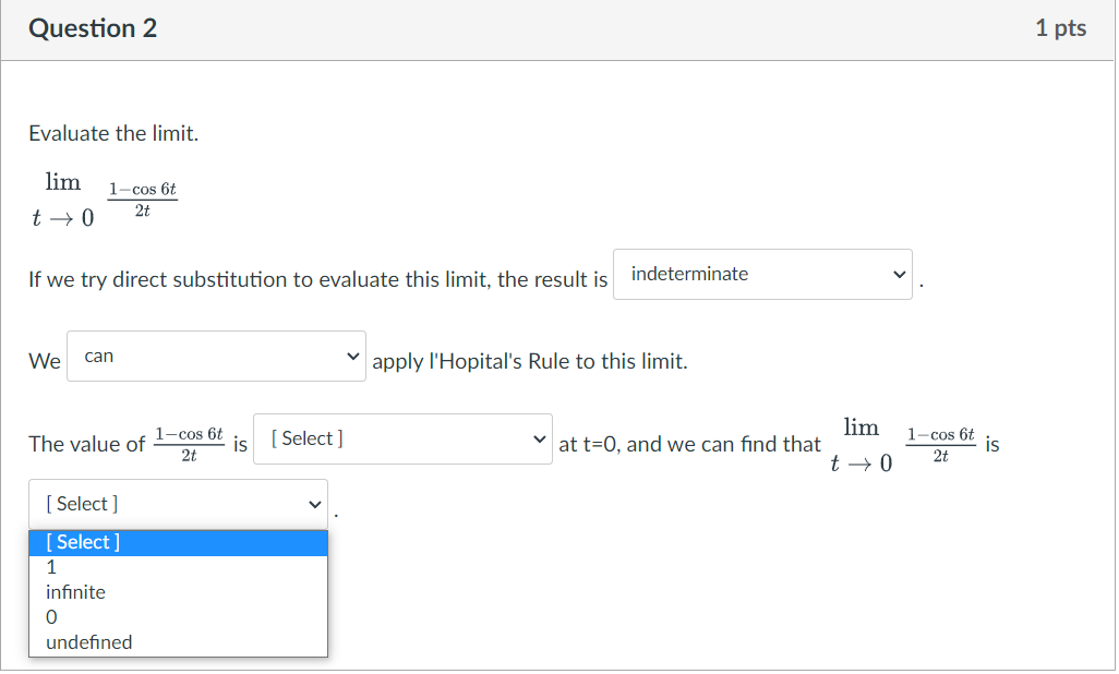 Solved Question 2 1 pts Evaluate the limit. lim 1-cos 6t 2t | Chegg.com