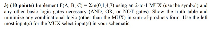Solved 3) (10 points) Implement F(A, B, C) = m(0,1,4,7) | Chegg.com