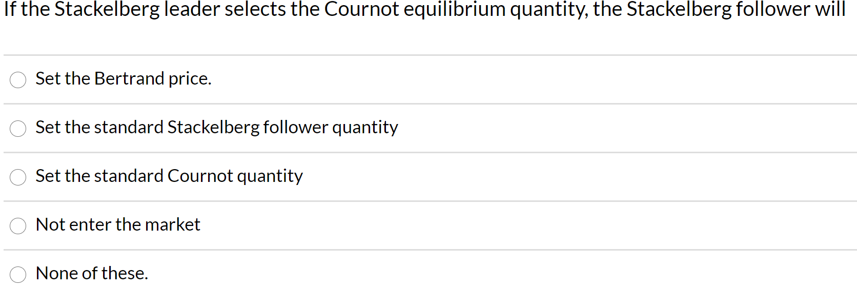 Solved If the Stackelberg leader selects the Cournot | Chegg.com