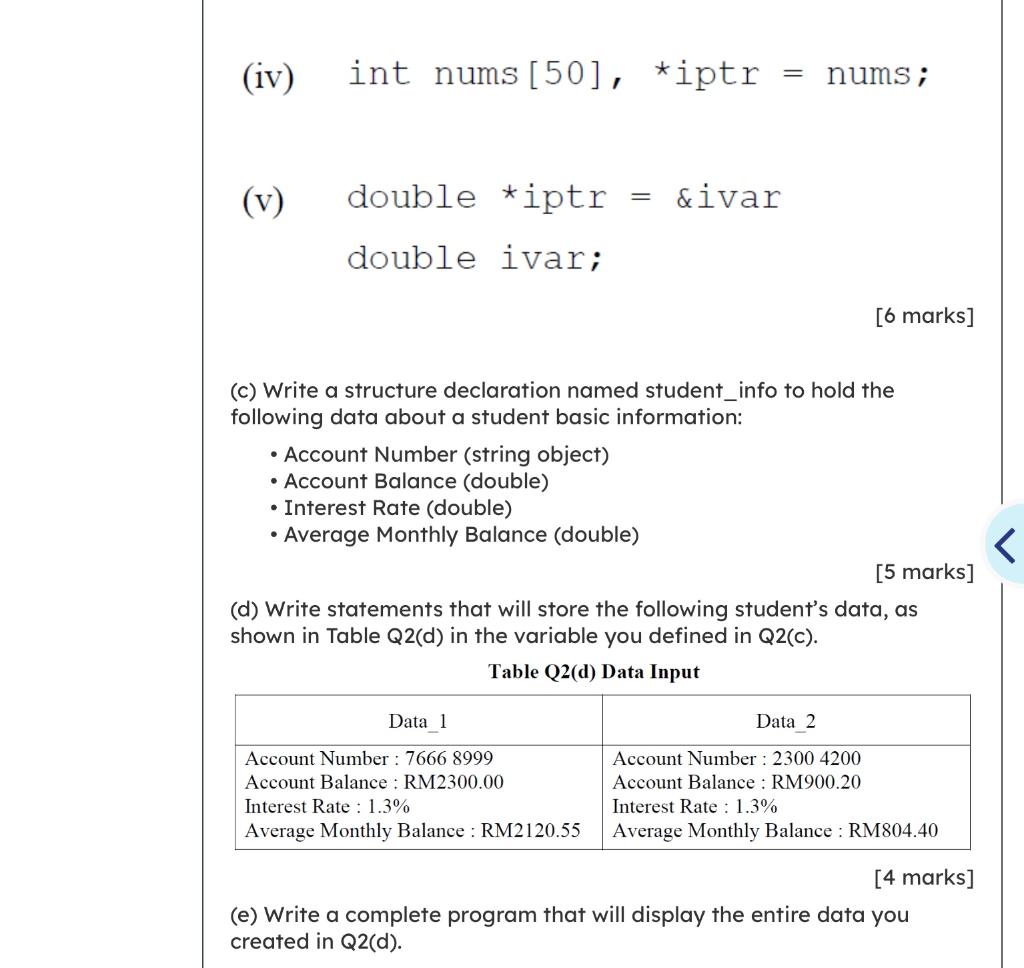 Solved (iv) int nums [50], *iptr = nums; (v) double *iptr | Chegg.com