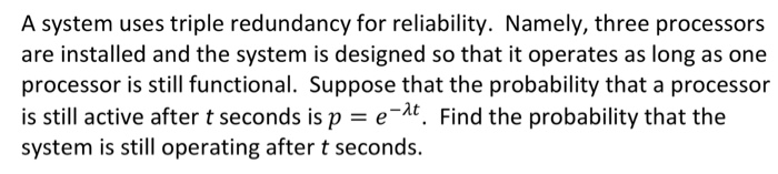 Solved A system uses triple redundancy for reliability. | Chegg.com
