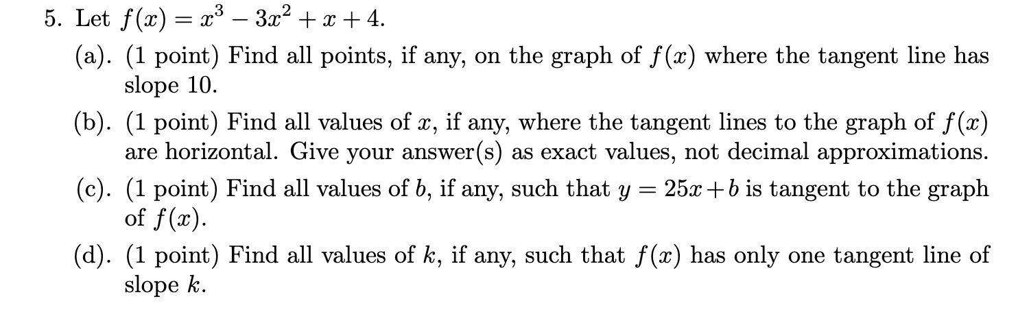 Solved 5. Let f(x)=x3−3x2+x+4. (a). (1 point) Find all | Chegg.com