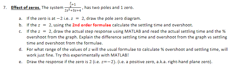 Solved +1 7. Effect of zeros. The system has two poles and 1 | Chegg.com