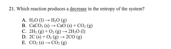 Solved 21. Which reaction produces a decrease in the entropy | Chegg.com