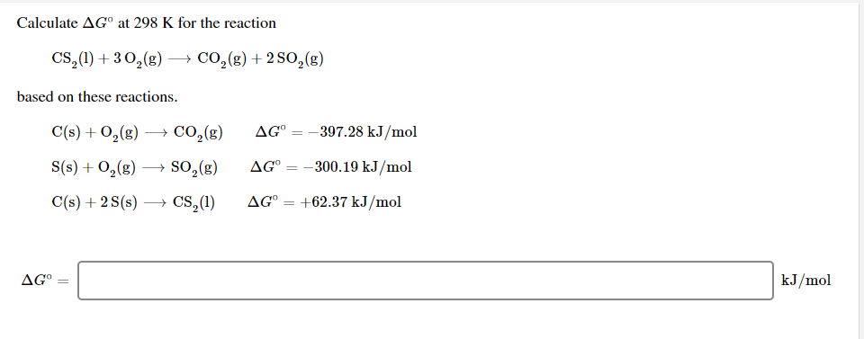 Solved Calculate AG° at 298 K for the reaction CS2()3 02g) | Chegg.com