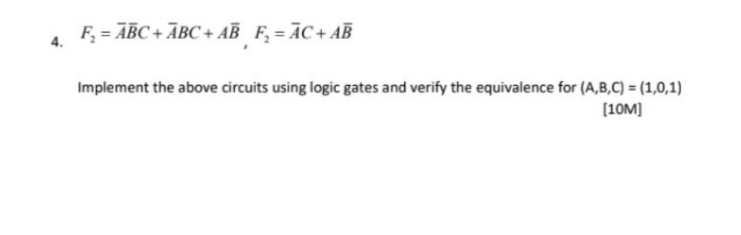 Solved F, = ABC+ĀBC + AB F, =ĀC + AB 4. Implement the above | Chegg.com