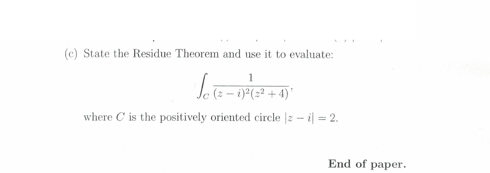Solved (c) State the Residue Theorem and use it to evaluate: | Chegg.com