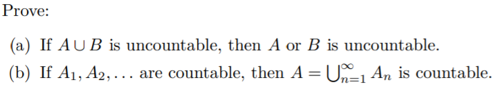 Solved Prove: (a) If AUB is uncountable, then A or B is | Chegg.com