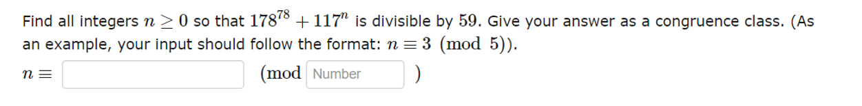 Solved Find all integers n≥0 ﻿so that 17878+117n ﻿is | Chegg.com