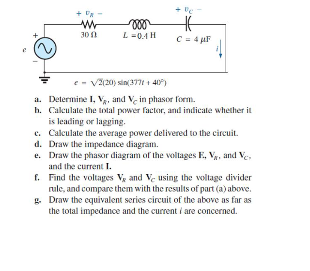Solved a. Determine I,VR, and VC in phasor form. b. | Chegg.com