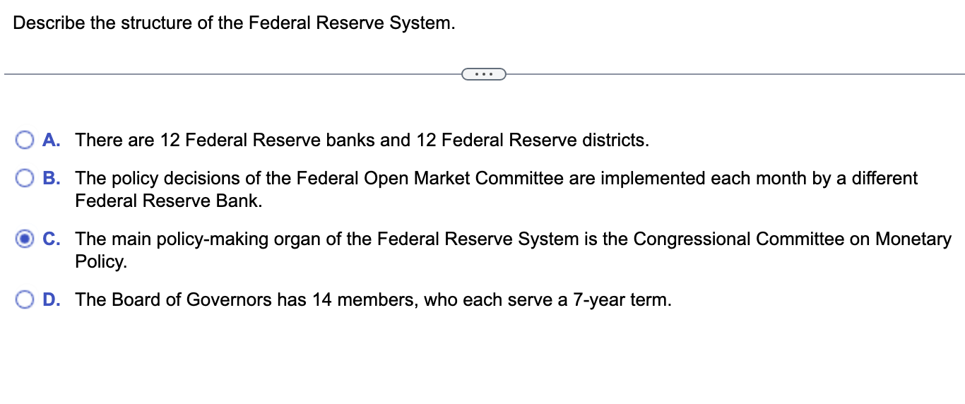 Solved Describe the structure of the Federal Reserve System. | Chegg.com