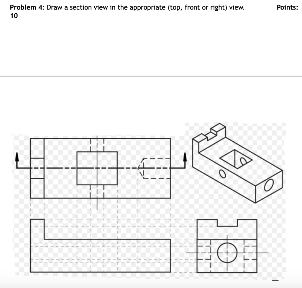 Solved Problem 4: Draw a section view in the appropriate | Chegg.com