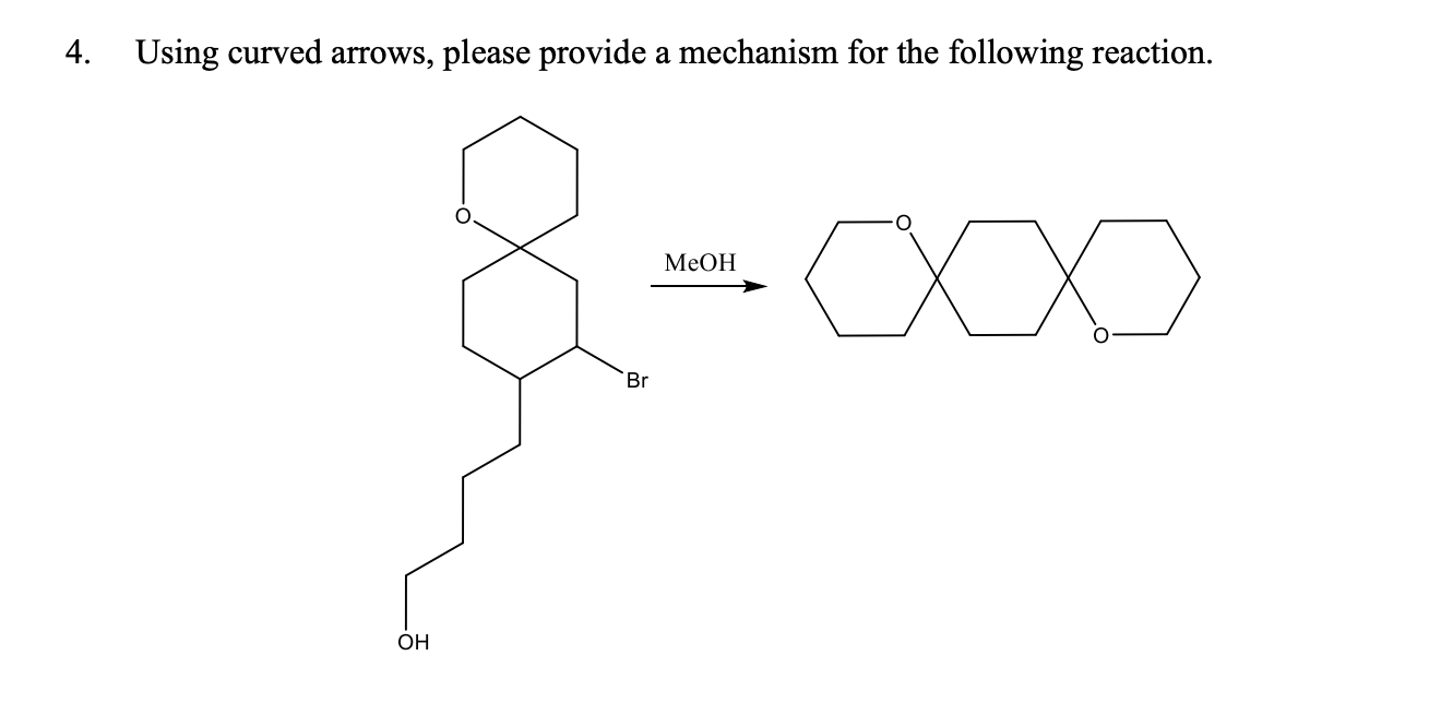 Solved 4. Using curved arrows, please provide a mechanism | Chegg.com