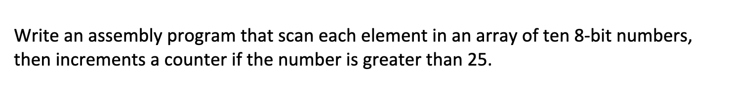 Solved Write an assembly program that scan each element in | Chegg.com