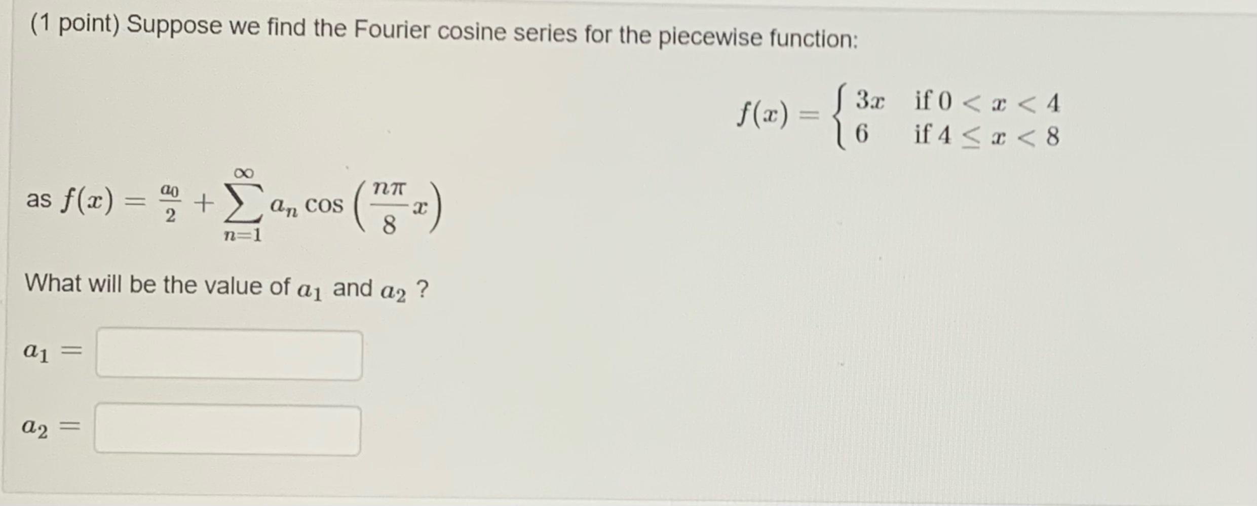 Solved 1 Point Suppose We Find The Fourier Cosine Series