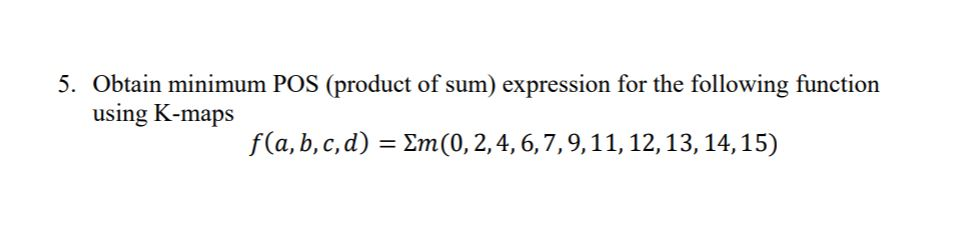 Solved 5. Obtain minimum POS (product of sum) expression for | Chegg.com