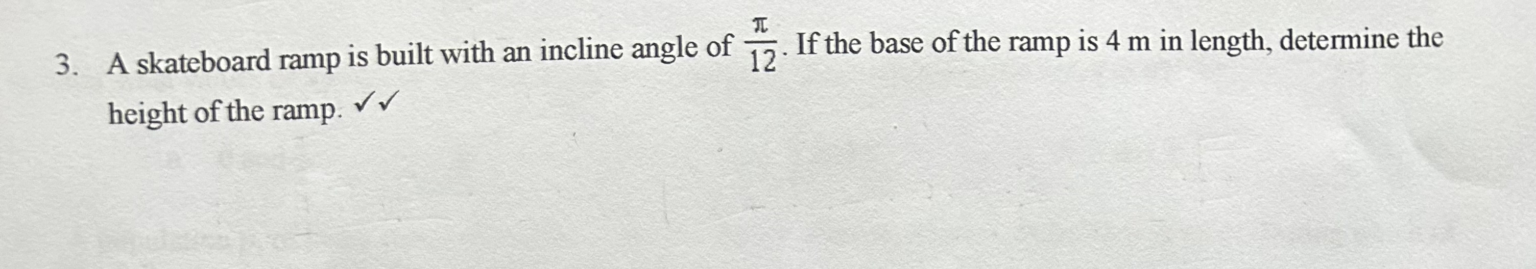 Solved A skateboard ramp is built with an incline angle of | Chegg.com