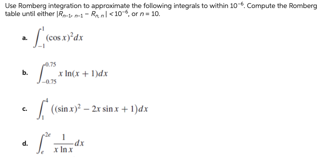 Solved Use Romberg integration to approximate the following | Chegg.com