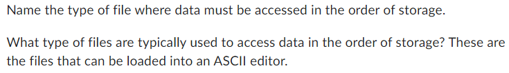 Solved Name the type of file where data must be accessed in | Chegg.com