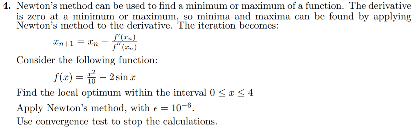 Solved 4. Newton's method can be used to find a minimum or | Chegg.com