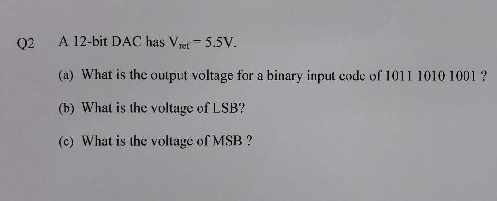 Solved Q2 A 12-bit DAC has Vref 5.5v. (a) What is the output | Chegg.com