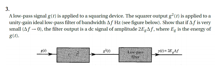 Solved 3. A low-pass signal g(t) is applied to a squaring | Chegg.com