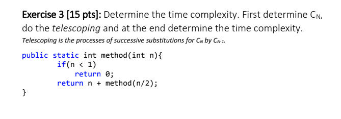 Solved Exercise 3 (15 pts]: Determine the time complexity. | Chegg.com