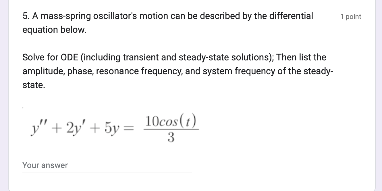 Solved 5. A mass-spring oscillator's motion can be described | Chegg.com