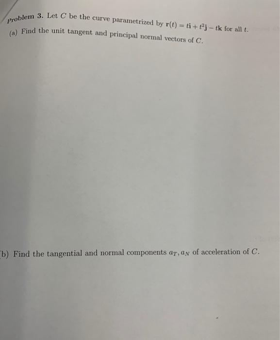 Solved em 3. Let C be the curve parametrized by r(t) i+j -tk | Chegg.com