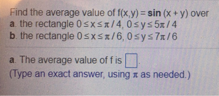 Solved Find the average value of f(x,y)-sin (x +y) over a. | Chegg.com