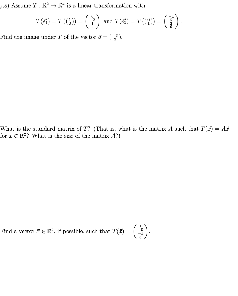 Solved pts) Assume T : R2 + R4 is a linear transformation | Chegg.com