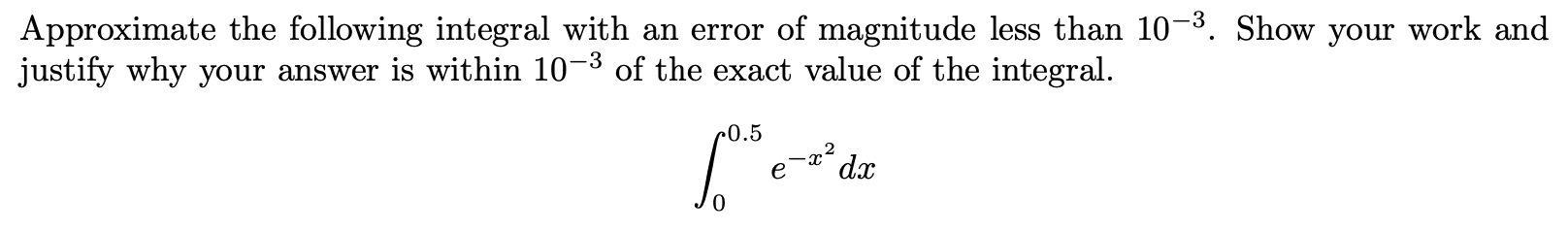 Solved Approximate the following integral with an error of | Chegg.com