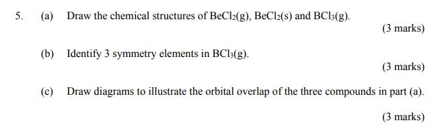 Solved 5. (a) Draw the chemical structures of BeCl2(g), | Chegg.com