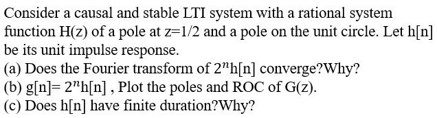 Solved Consider a causal and stable LTI system with a | Chegg.com
