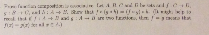 Solved Prove function composition is associative. Let A, B, | Chegg.com
