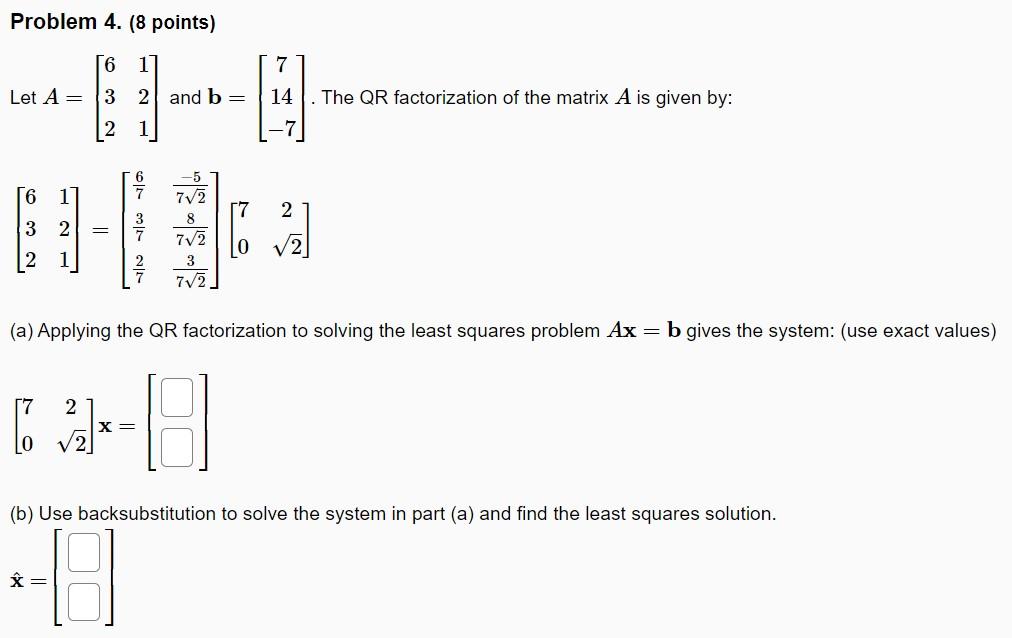 Solved Problem 4. (8 points) 7 [6 1 3 2 and b= Let A= 14 The | Chegg.com
