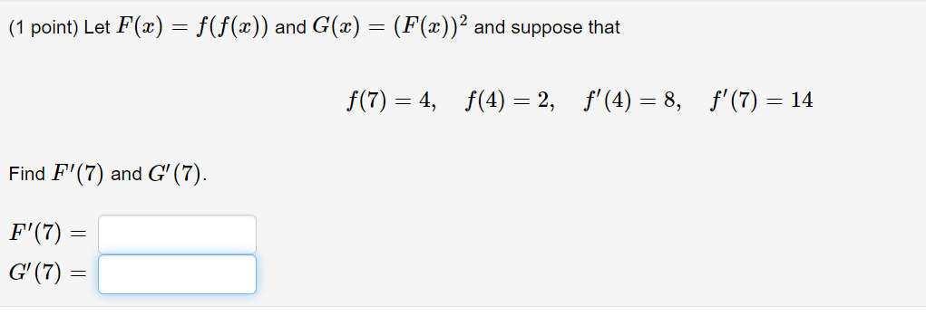 Solved (1 ﻿point) ﻿Let F(x)=f(f(x)) ﻿and G(x)=(F(x))2 ﻿and | Chegg.com