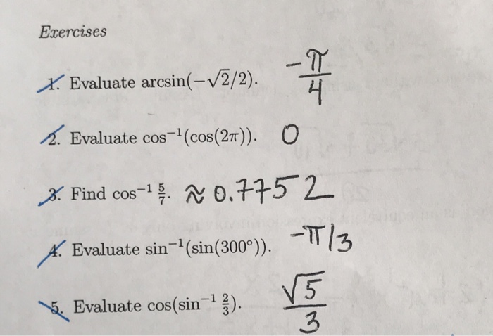 Solved Exercises X Evaluate arcsin(-v2/2) Evaluate cos | Chegg.com