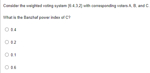 Solved Consider the weighted voting system (6:4,3,2} with | Chegg.com