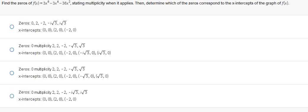 Solved Find the zeros of f(x)=3x6−3x4−36x2, stating | Chegg.com