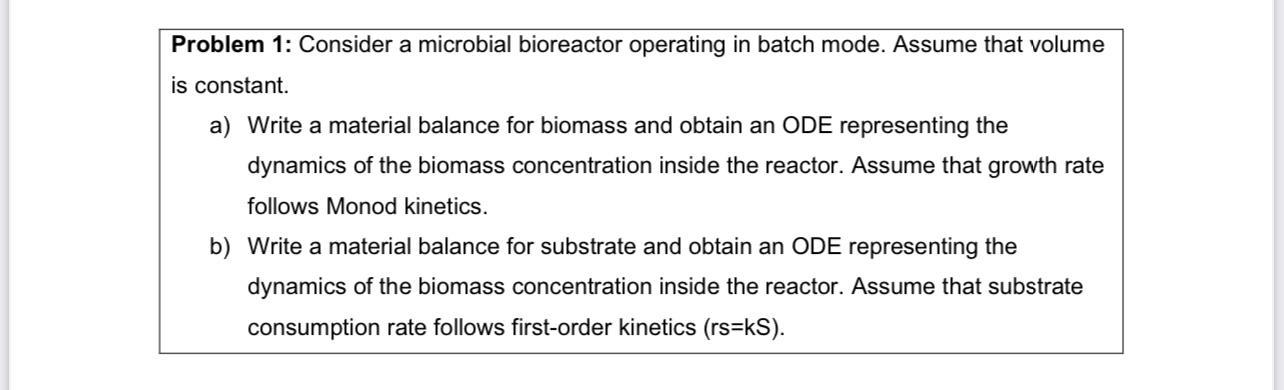 Solved Problem 1: Consider a microbial bioreactor operating | Chegg.com