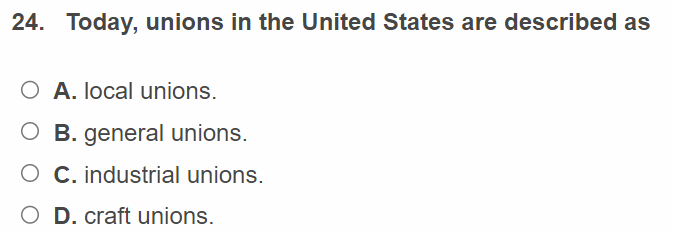 24. Today, unions in the United States are described | Chegg.com