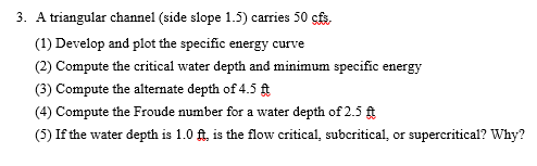 Solved 3. A triangular channel (side slope 1.5) carries 50 | Chegg.com