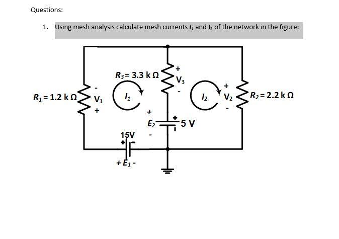 Solved Questions: 1. Using mesh analysis calculate mesh | Chegg.com
