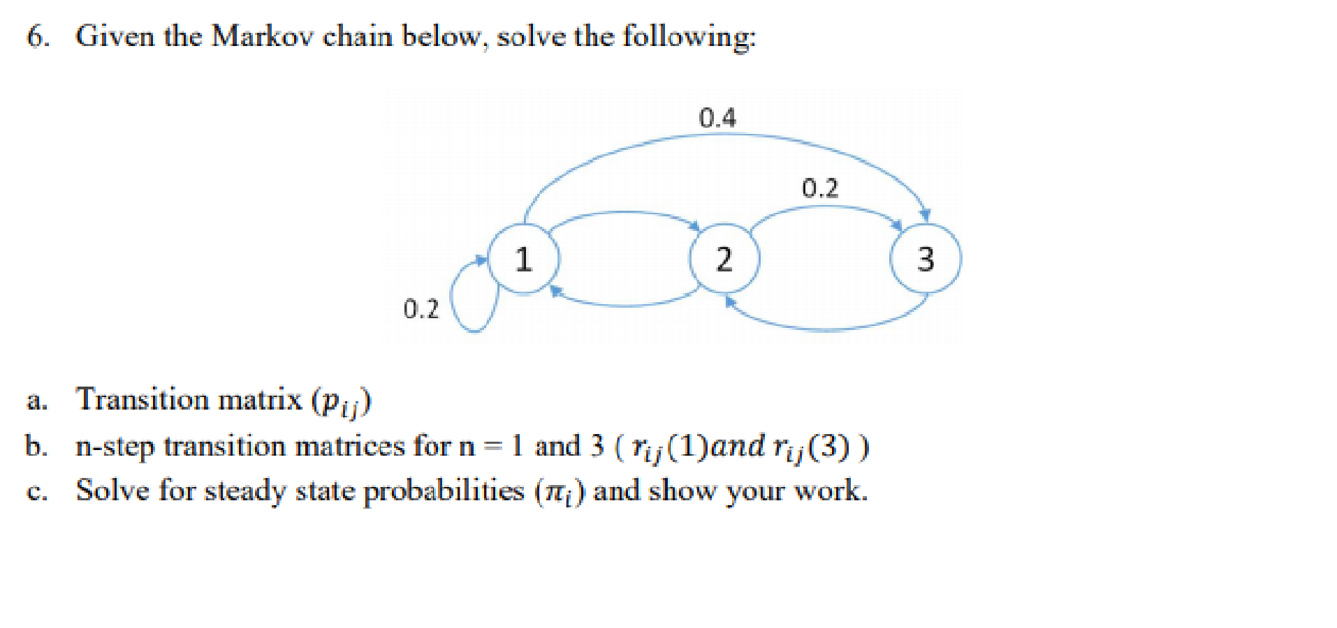 Solved 6. Given the Markov chain below, solve the following: | Chegg.com