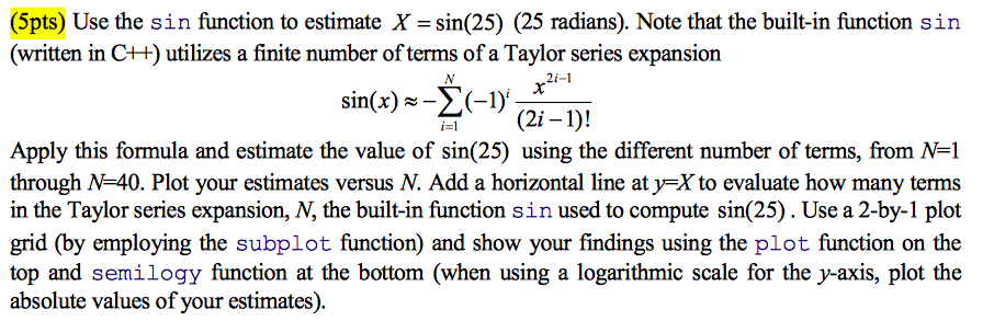 Solved (5pts) Use the sin function to estimate X - sin(25) | Chegg.com