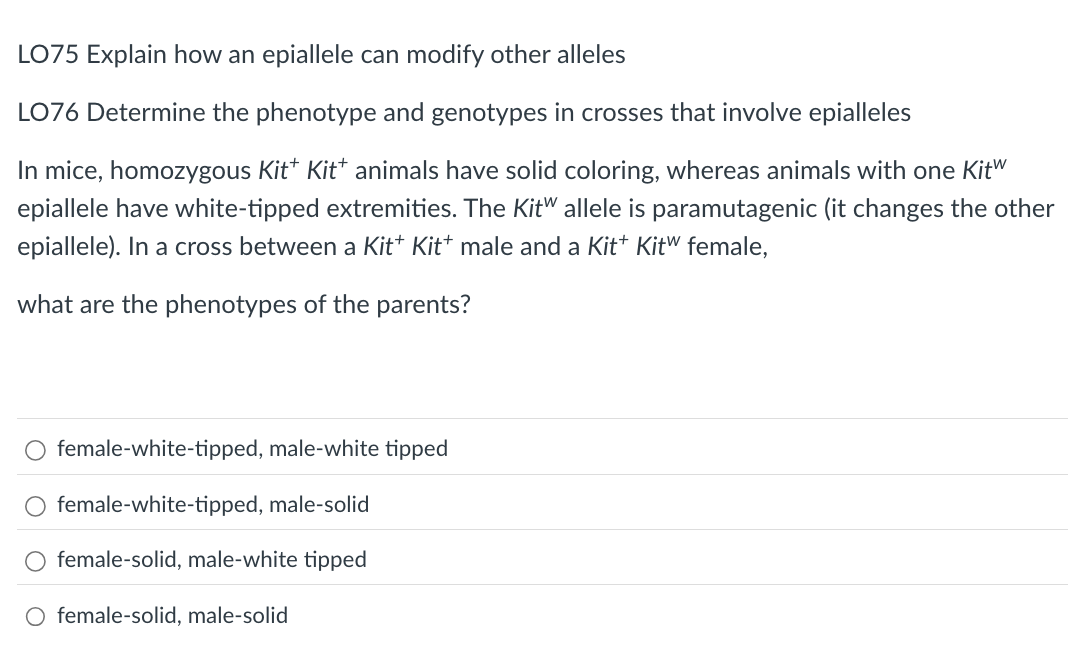 Solved LO75 ﻿Explain how an ﻿epiallele can modify other | Chegg.com