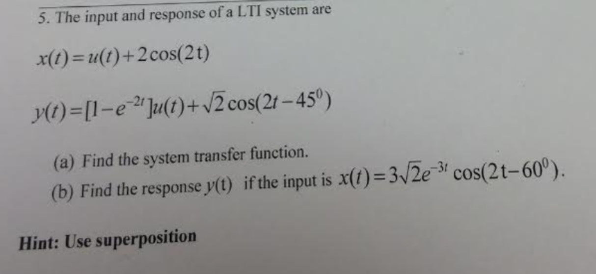 Solved 5. The input and response of a LTI system are | Chegg.com