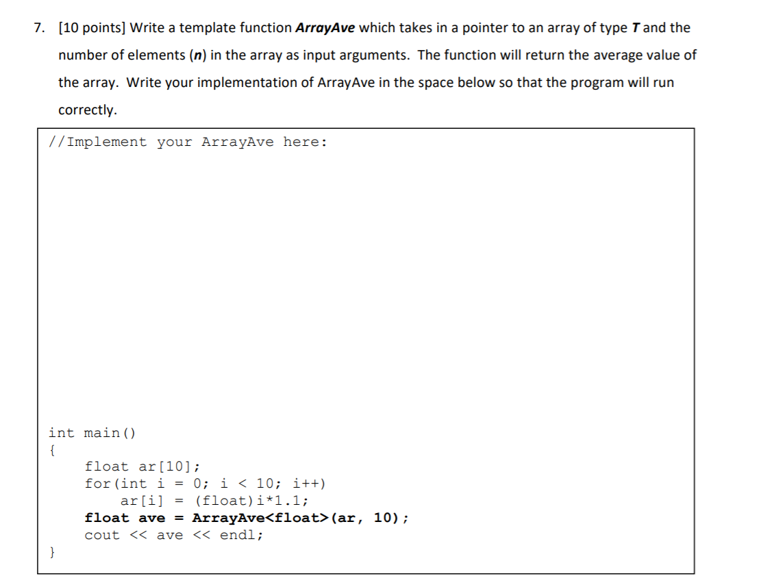 Solved 7. [10 points) Write a template function ArrayAve | Chegg.com
