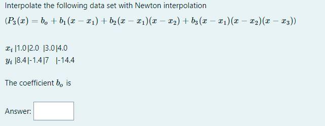 Solved Interpolate the following data set with Newton | Chegg.com